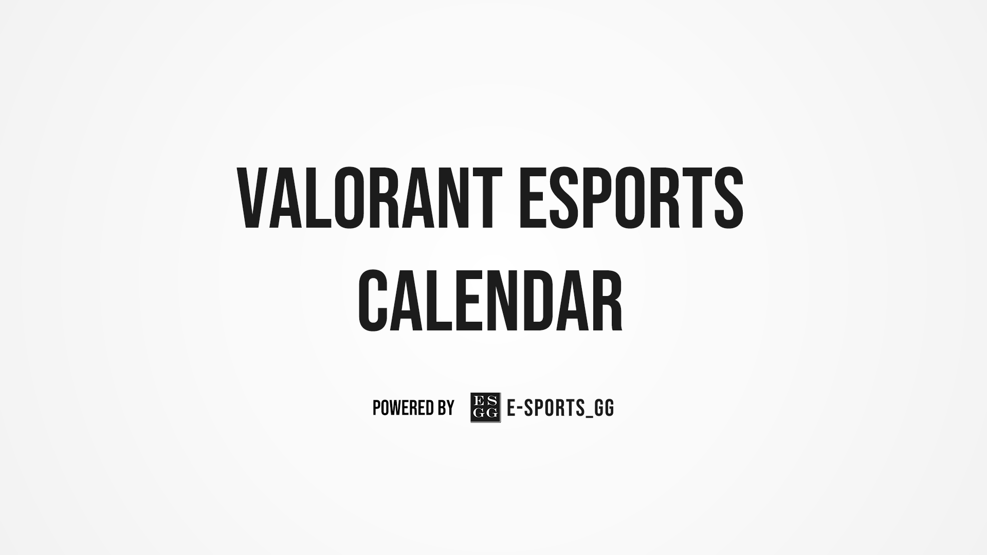 VALORANT Esports Calendar | ESGG